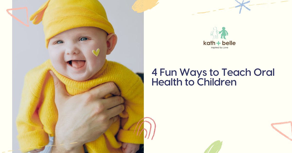 Kath + Belle | 4 Fun Ways to Teach Oral Health to Children Kath + Belle | 4 Fun Ways to Teach Oral Health to Children